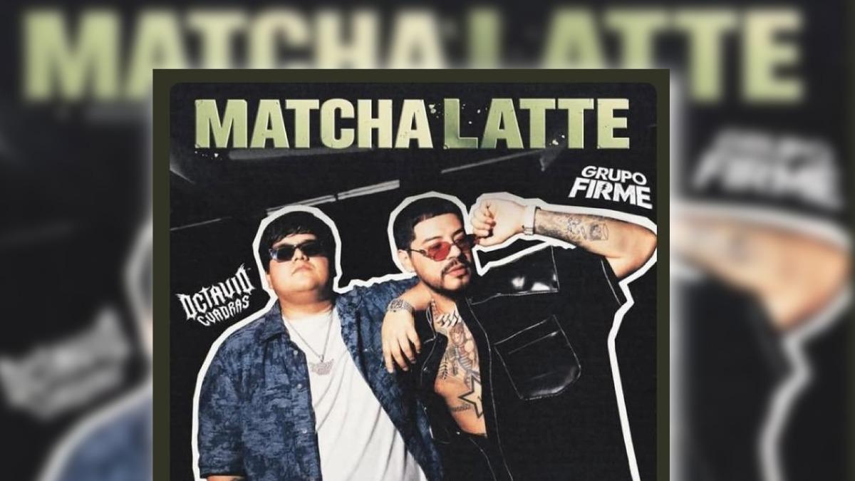 Grupo Firme lanza ‘Matcha Latte’, colaboración con Octavio Cuadras que ...